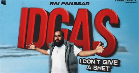 I Dont Give A Shet Idgas By Rai Panesar Know Your Meme