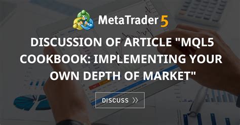 Discussion Of Article Mql5 Cookbook Implementing Your Own Depth Of Market Trading Practice