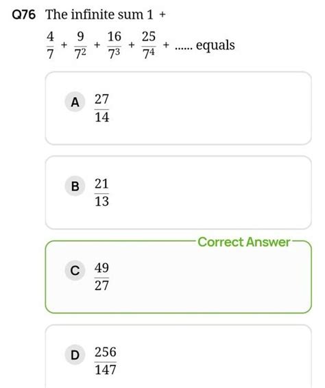q76 the infinite sum 1 frac{4}{7} frac{9}{7 {2}} frac{16}{7 {3}} fra