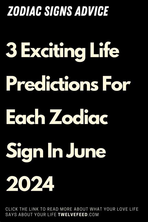 3 Exciting Life Predictions For Each Zodiac Sign In June 2024 By