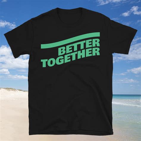 Better Together T Shirt Etsy