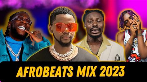 AFROBEATS MIX 2023 BEST OF AFROBEATS 2023 NAIJA VIDEO MIX YouTube