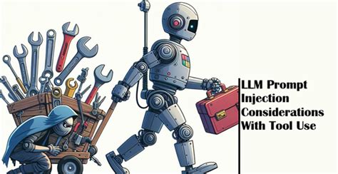 Llm Prompt Injection Considerations With Tool Use Ise Developer Blog