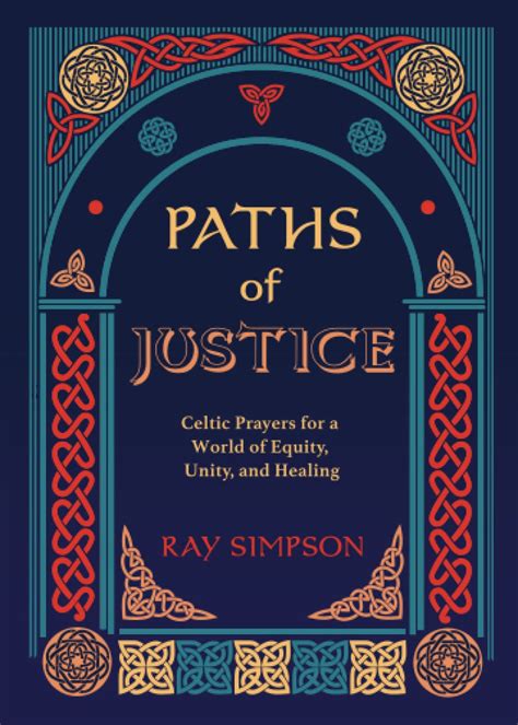 Paths Of Justice Celtic Prayers For A World Of Equity Unity And