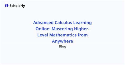 Advanced Calculus Learning Online Mastering Higher Level Mathematics