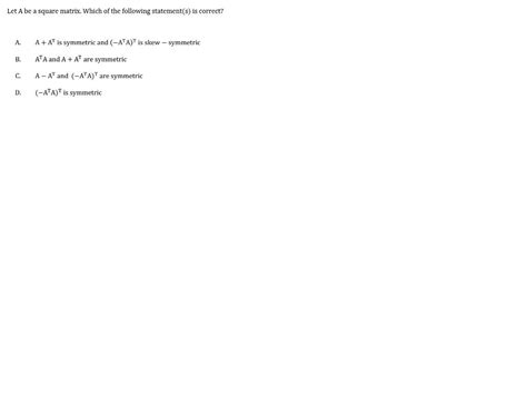 Solved Let A Be A Square Matrix Which Of The Following