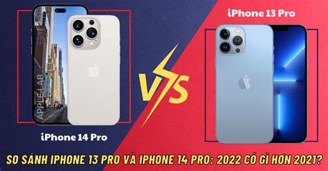 So Sánh Iphone 13 Pro Và Iphone 14 Pro 2022 Có Gì Hơn 2021