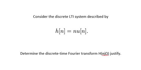 Solved Consider The Discrete LTI System Described By Chegg Com