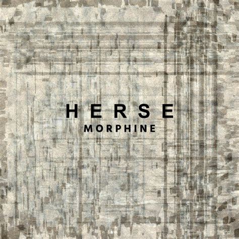 Morphine 16 Song And Lyrics By Herse Spotify