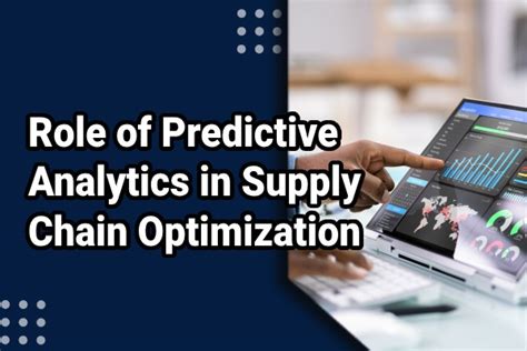 Role Of Predictive Analytics In Supply Chain Optimization