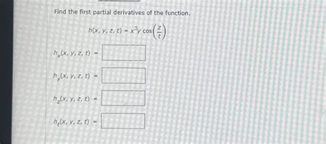 Solved Find The First Partial Derivatives Of The Function Chegg