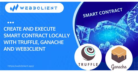 Create And Execute Smart Contracts Locally With Truffle Ganache And