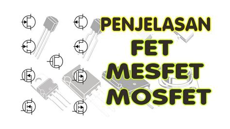 Simbol Simbol Transistor Fet Mesfet Mosfet Pembagian Jenis Jenis Fet