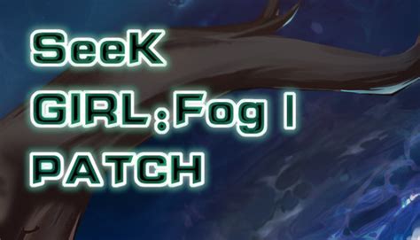 Seek Girlfog Ⅰ Patch On Steam