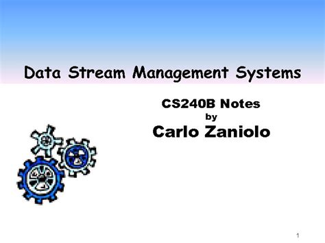 Data Stream Management Systems Cs 240 B Notes