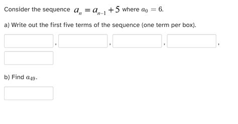 Solved Consider The Sequence A N A N 1 5 Where Chegg Com
