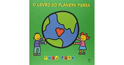 O Livro Do Planeta Terra By Todd Parr