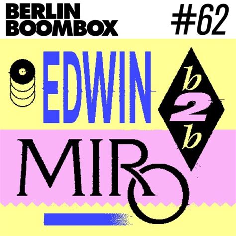 Stream Berlin Boombox Mixtape 62 Edwin B2b Miro By Berlinboombox