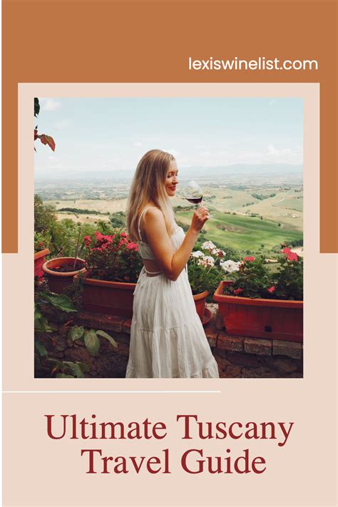 Ultimate Guide To Tuscany Must Visit Wineries Restaurants And Hotels