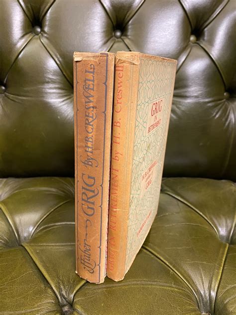 Grig And Grig In Retirement [two Volumes] By Creswell H B Very Good Hardcover 1942 1st