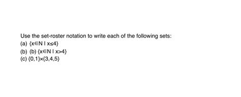 Solved Use The Set Roster Notation To Write Each Of The Chegg Com
