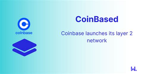 Coinbased Coinbase Launches Its Layer 2 Network By Conor Web3 Labs Mar 2023 Medium
