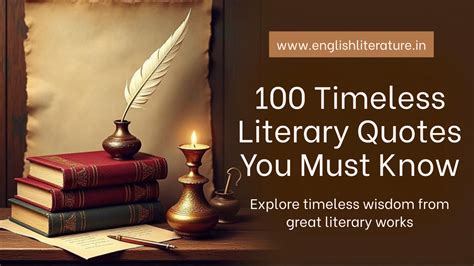 100 Timeless Literary Quotes Wisdom Truth Love And Life From The