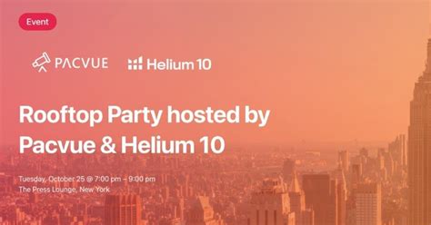 Pacvue On Linkedin Pacvue X Helium 10 Rooftop Party