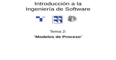 Introducción A La Ingeniería De Software Modelos De Proceso De