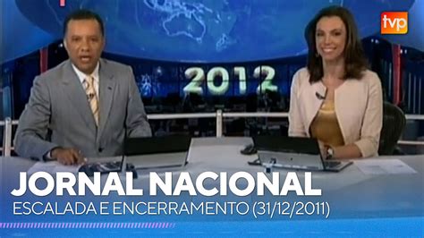 Jornal Nacional Escalada e Encerramento da Última Edição de 2011 31