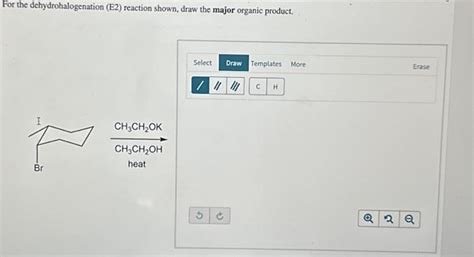 Solved For The Dehydrohalogenation E2 Reaction Shown Draw