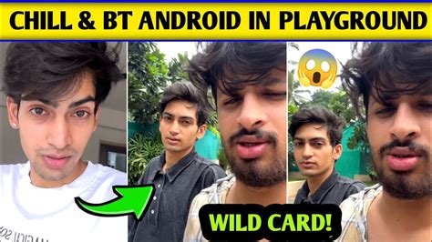 Omg 😲 Chill Gamer And Bt Android In Playground Season 4 Chill Gamer