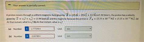 Solved A Proton Moves Through A Uniform Magnetic Field Given