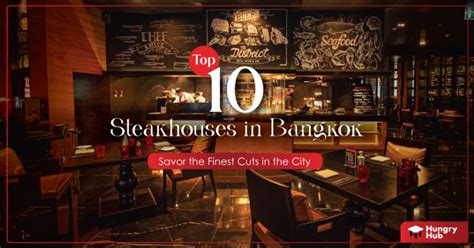 Top 10 Steakhouses In Bangkok Savor The Finest Cuts In The City