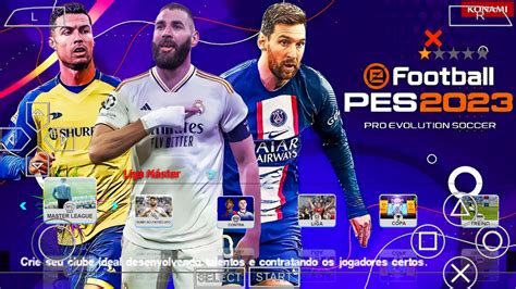 EFOOTBALL PES 2023 PPSSPP BRASILEIRÃO e EUROPEUS NOVAS FACES REALISTAS