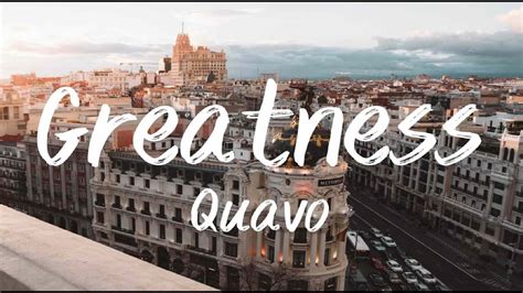 Greatness Quavo Lyrics Youtube