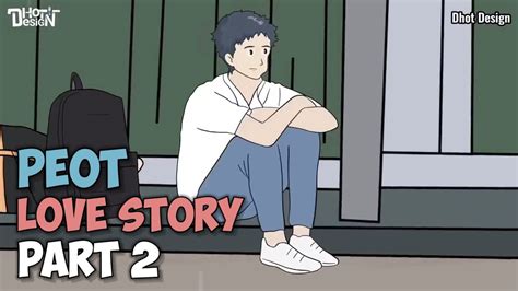 PEOT LOVE STORY PART 2 Animasi Dhot Design YouTube