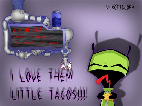 Gir Love Tacos By Grilla1 On Deviantart