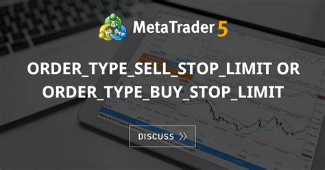 Ordertypesellstoplimit Or Ordertypebuystoplimit Limit Orders General Mql5