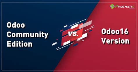 Odoo Community Vs Odoo16 Blog Pragmatic Techsoft