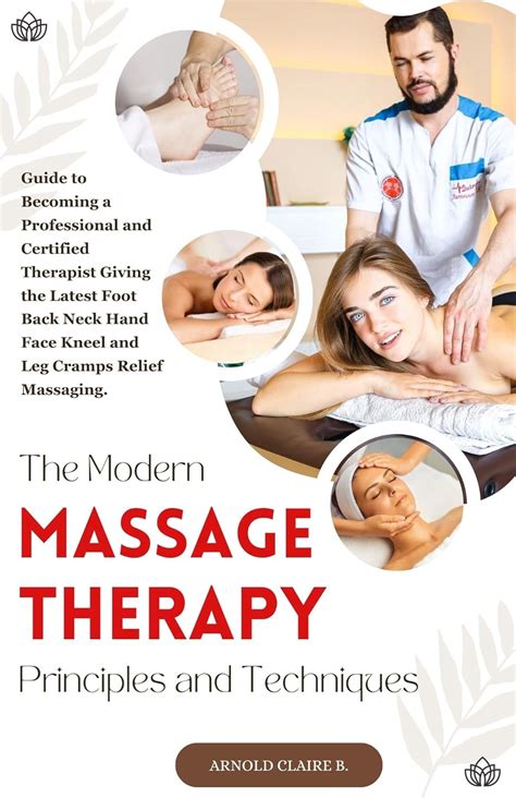 The Modern Massage Therapy Principles And Techniques Guide To Becoming