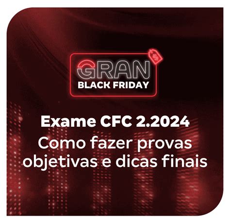 Exame CFC 2 2024 Como Fazer Provas Objetivas E Dicas Finais