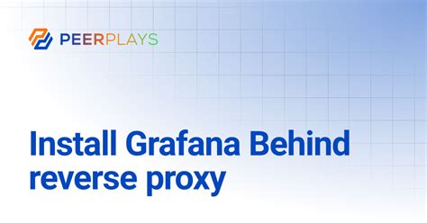 Install Grafana Behind Reverse Proxy Peerplays Developer Docs