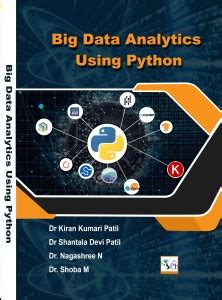 BIG DATA ANALYTICS USING PYTHON: Buy BIG DATA ANALYTICS USING PYTHON by Dr. KIRAN KUMARI PATIL ...