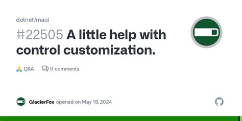 A Little Help With Control Customization · Dotnet Maui · Discussion 22505 · Github