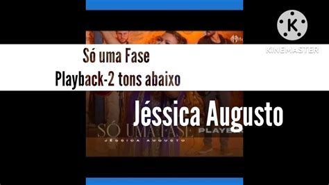 Só uma Fase_Playback-2 tons abaixo(Jéssica Augusto) - YouTube
