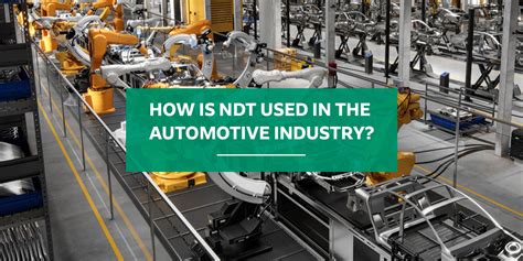 How Is Ndt Used In The Automotive Industry Fujindtblog