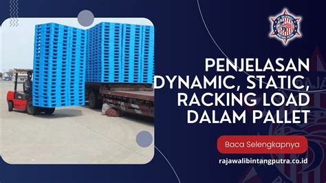 penjelasan dynamic static racking load dalam pallet pt rajawali bintang putra