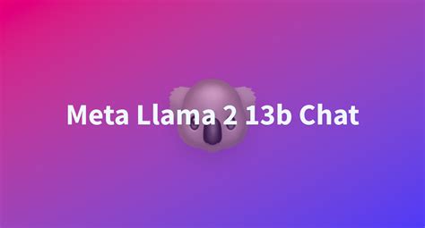 Meta Llama B Chat A Hugging Face Space By Language Model