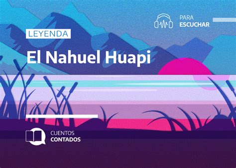 Cuentos Contados Leyenda Del Nahuel Huapi Conabip